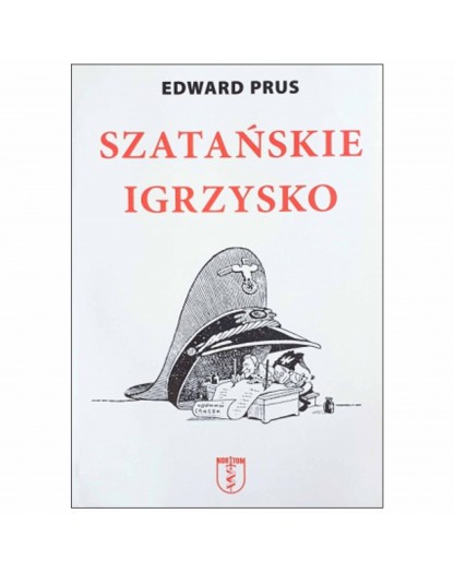 Edward Prus - Szatańskie igrzysko - Sklep wolnościowy 3DOM