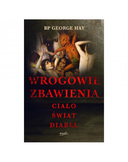 Wrogowie zbawienia - bp George Hay - Sklep wolnościowy 3DOM