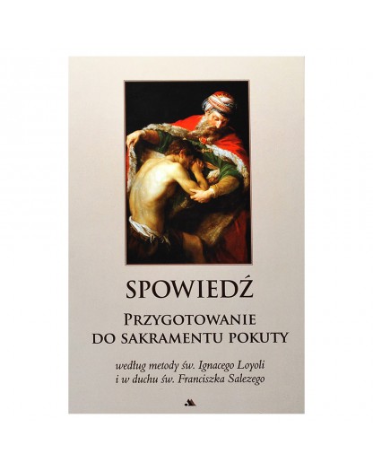 Spowiedź. Przygotowanie do sakramentu pokuty - św. Ignacy Loyola, św ...