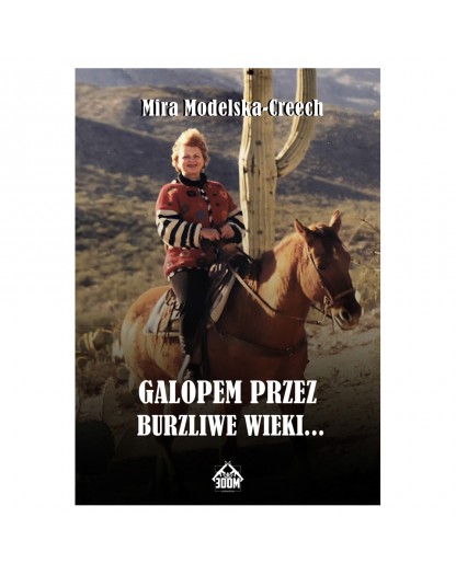 Galopem Przez Burzliwe Wieki - Mira Modelska - Creech - Sklep ...