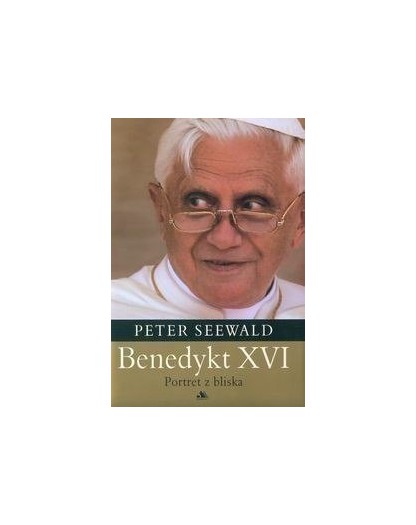 Peter Seewald - Benedykt XVI. Portret z bliska - Sklep wolnościowy 3DOM