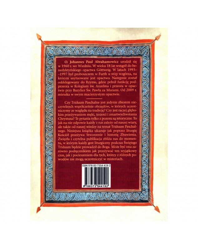 Johannes P. Abrahamowicz OSB - Triduum Paschalne przeżywane z wiarą ...
